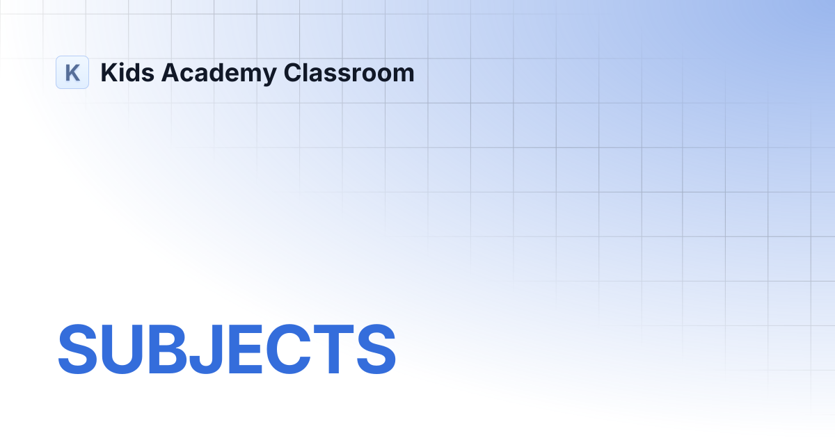 SUBJECTS | Kids Academy Classroom