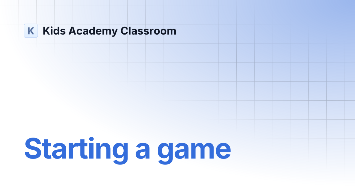 Starting a game | Kids Academy Classroom