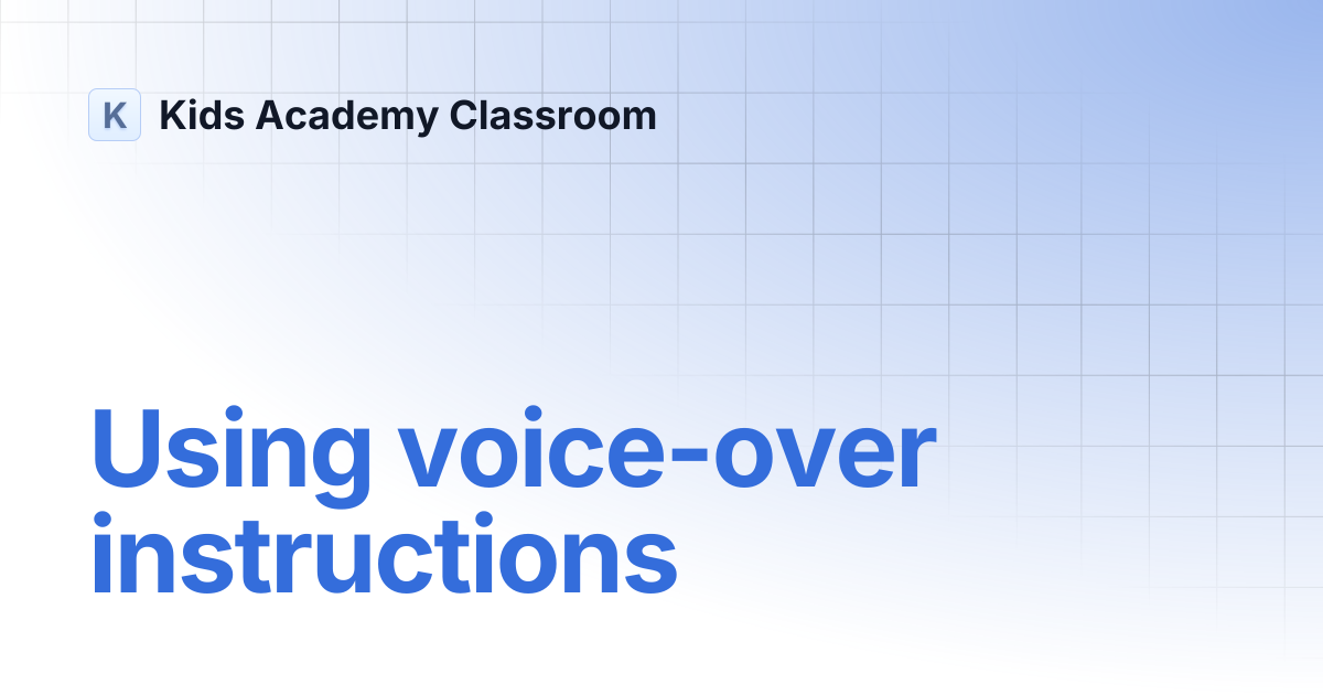Using voice-over instructions | Kids Academy Classroom