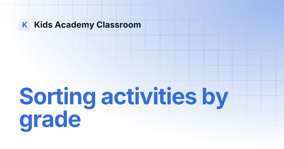 Sorting activities by grade | Kids Academy Classroom