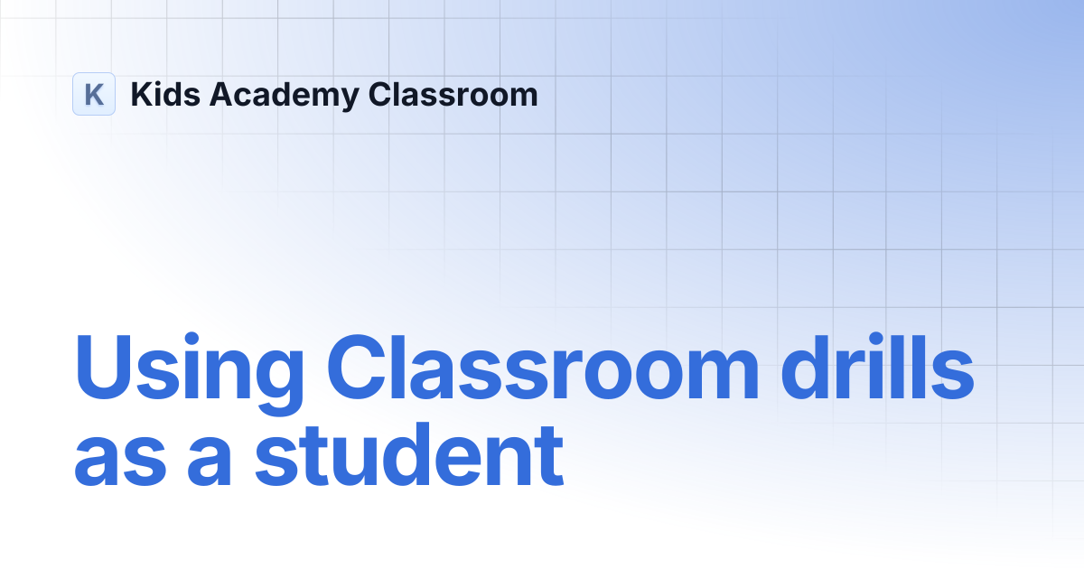 Using Classroom drills as a student | Kids Academy Classroom