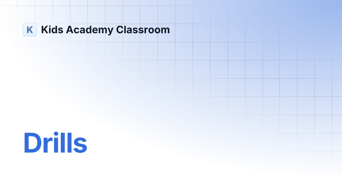 Drills | Kids Academy Classroom