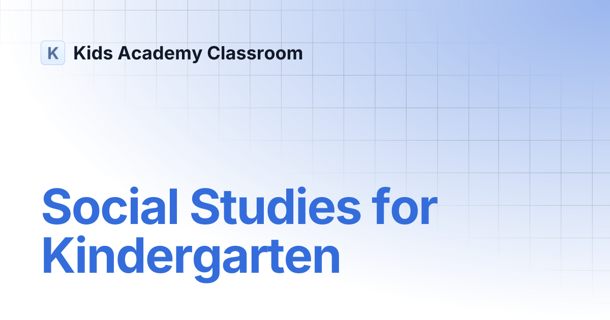 Social Studies for Kindergarten | Kids Academy Classroom
