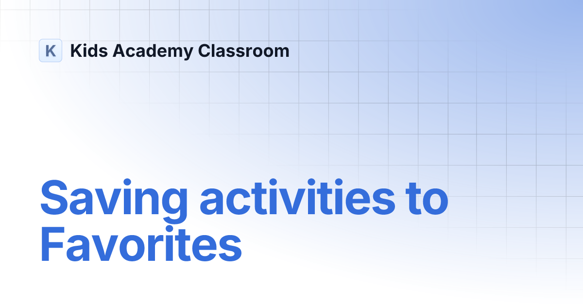 Saving activities to Favorites | Kids Academy Classroom