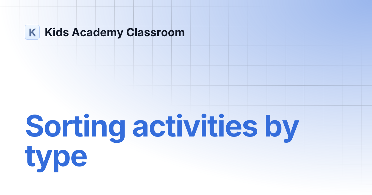 Sorting activities by type | Kids Academy Classroom