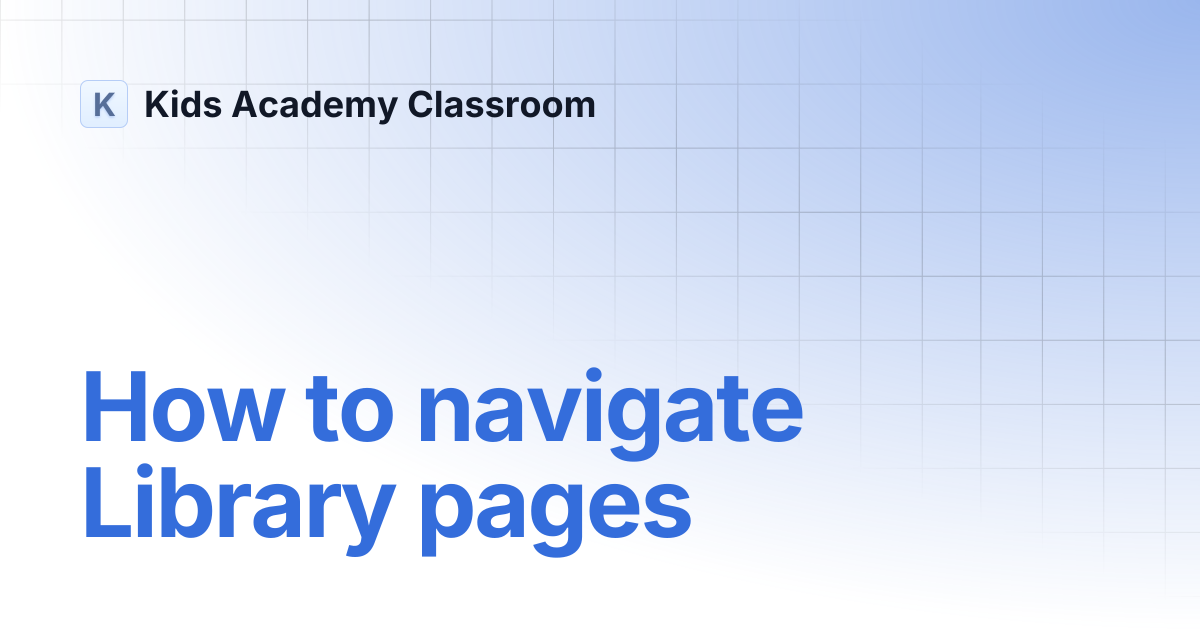 How to navigate Library pages | Kids Academy Classroom